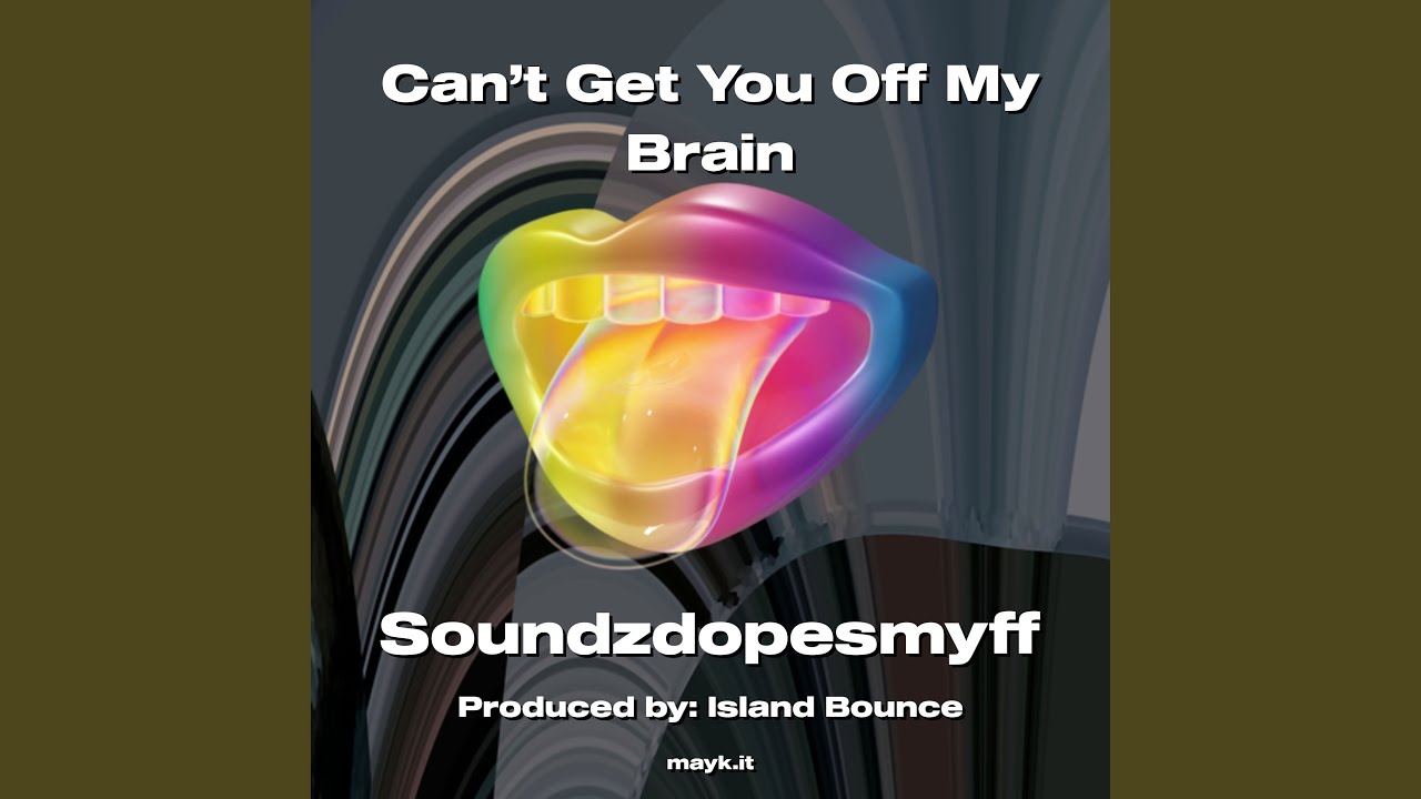 Can’t Get You Off My Brain - YouTube