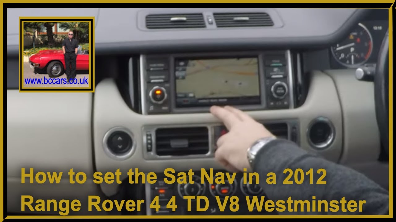 How to set the Sat Nav in a 2012 Range Rover 4 4 TD V8 Westminster ...