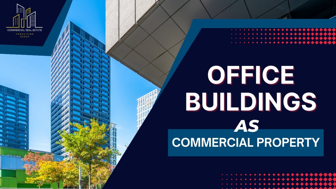 Office Buildings 101: A Beginner's Guide to Commercial Property - YouTube