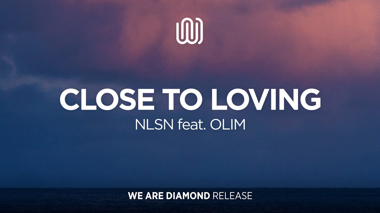 NLSN - Close to Loving (feat. OLIM) - YouTube