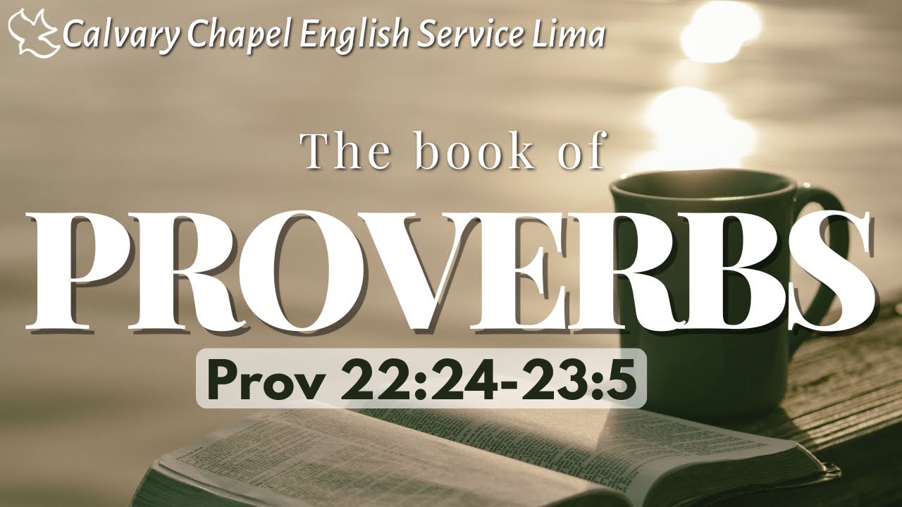 Proverbs 22:24 - 23:5 - YouTube