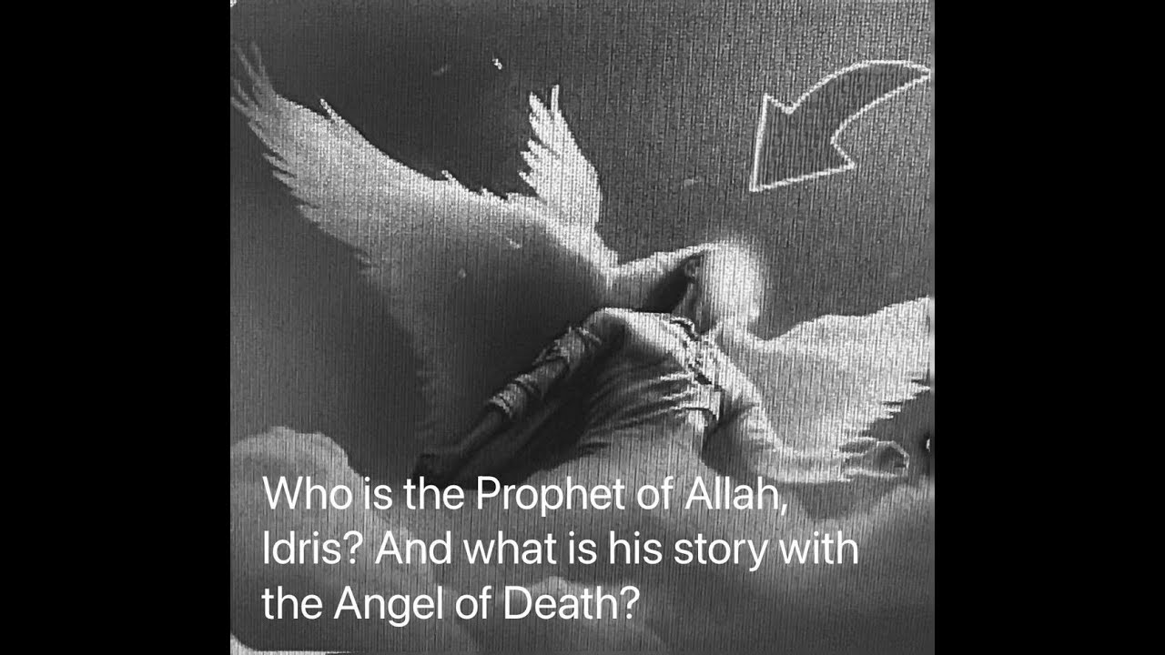 "Who is the Prophet of Allah, Idris? And what is his story with the ...