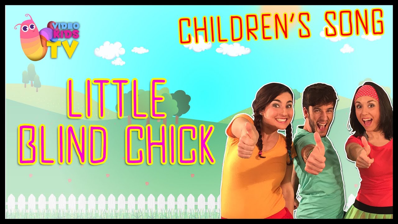 LITTLE BLIND CHICK ♫♪ children's song with dance and lyrics - YouTube