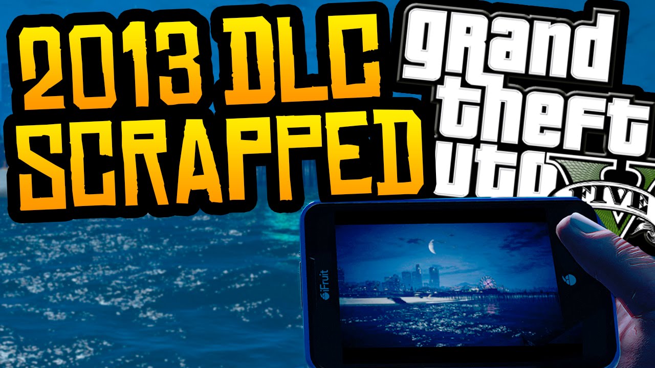 GTA 5 - 2013 Beta DLC Scrapped! - HUGE DLC Cut from GTA Online! - YouTube