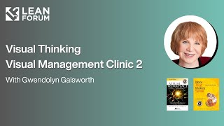 Visual Thinking Visual Management Clinic 2 with Gwendolyn Galsworth