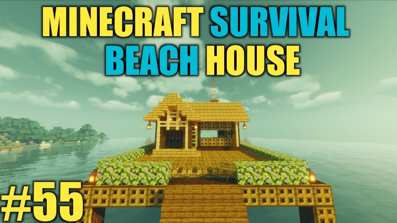 I MADE BEAUTIFUL BEACH HOUSE IN MINECRAFT SURVIVAL | #55 - YouTube