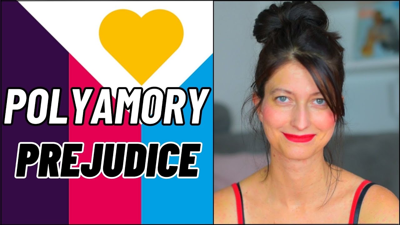 POLYAMORY PREJUDICE - YouTube