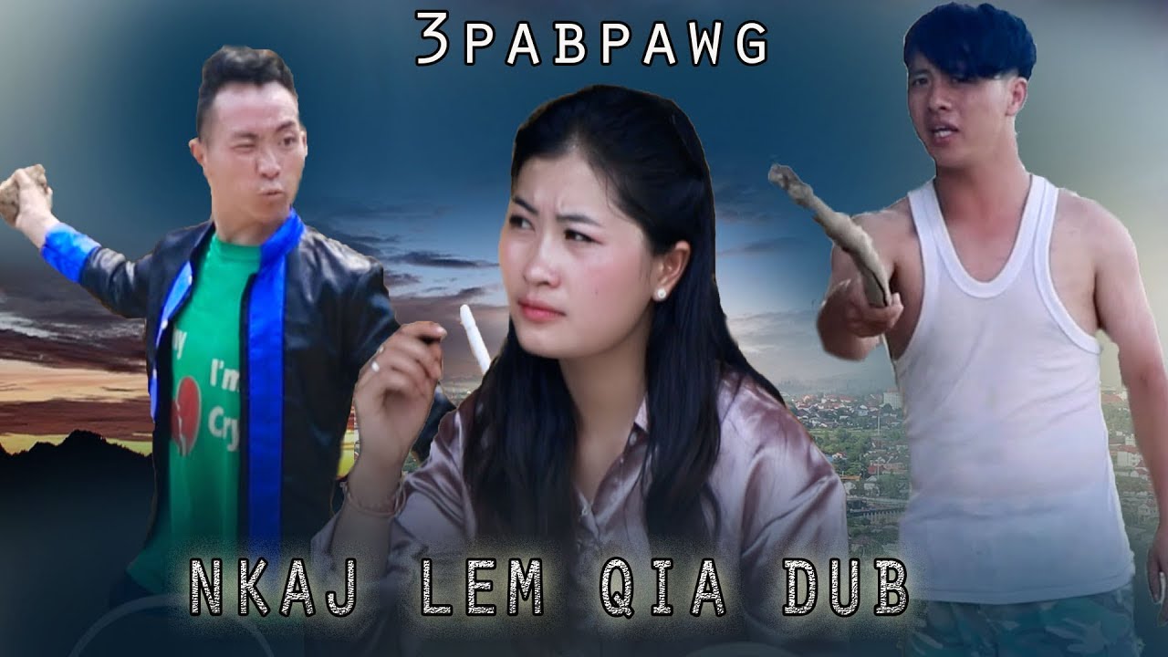 hmong new movie - nkaj lem qia dub 2019 ( 3pabpawg ) - YouTube