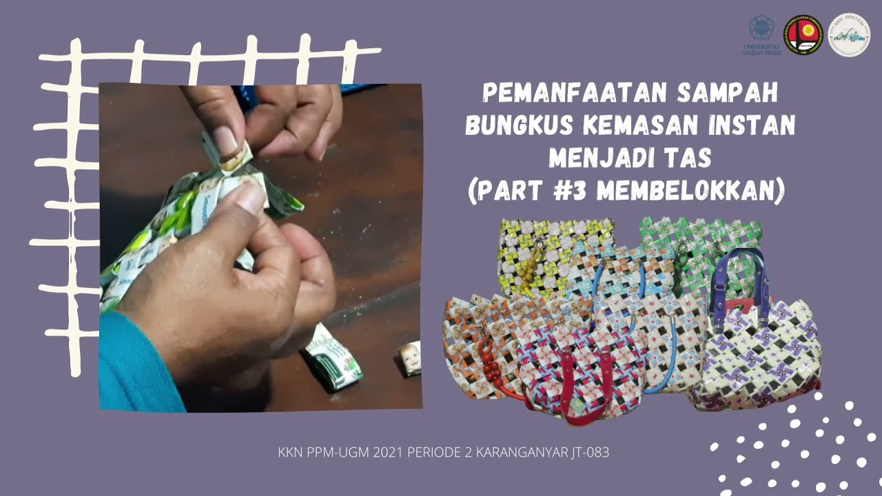 Membuat Tas dari Sampah Kemasan Instan Part 3 - Membelokkan Sachet ...