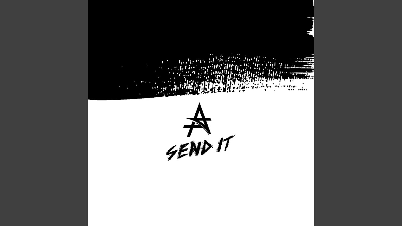 Send It - YouTube