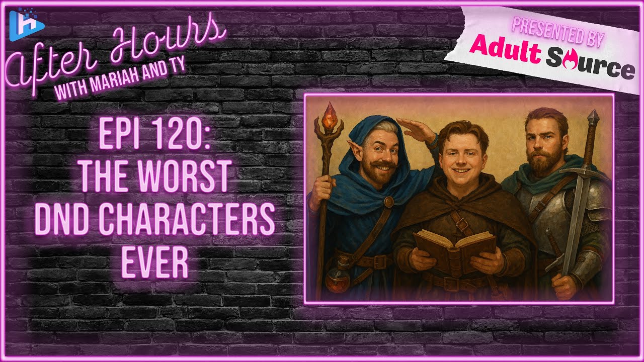 After Hours with Mariah and Ty Episode 120: The Worst DnD Characters ...