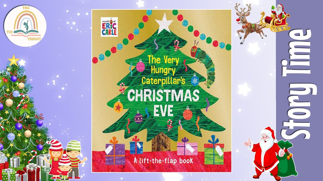 THE VERY HUNGRY CATERPILAR'S CHRISTMAS EVE by Eric Carle ~ Kids Book ...