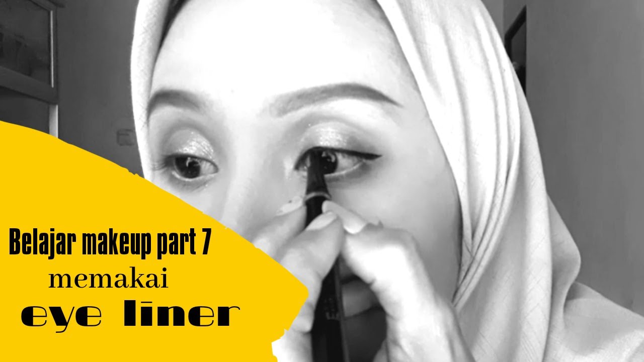 Tutorial makeup pemula part 7 memakai eyeliner #belajarmakeup - YouTube