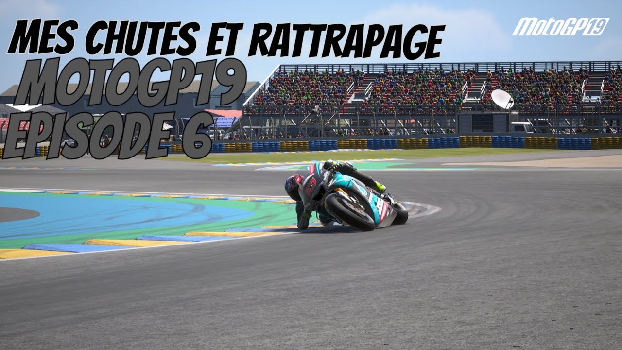 Mes chutes et rattrapage MotoGP19 ep6 - YouTube