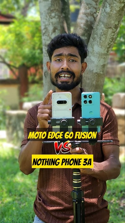 Moto Edge 60 Fusion vs. Nothing Phone 3a - The Ultimate Camera Showdown ...