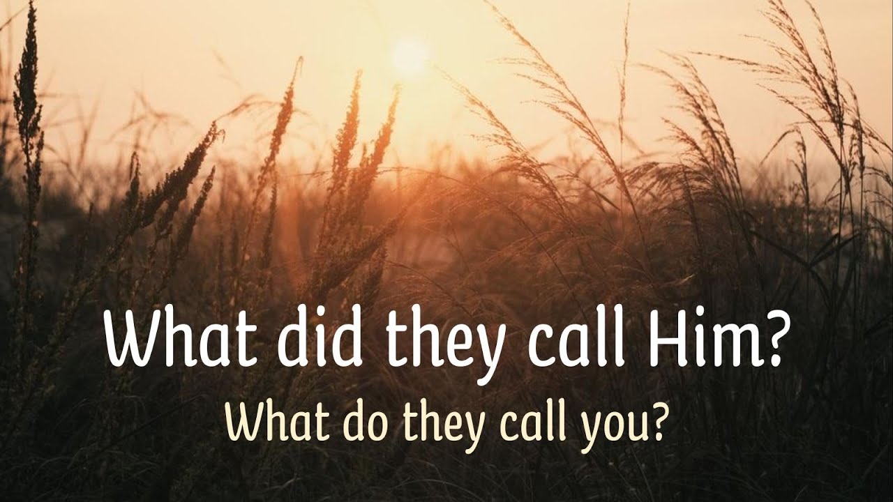 What did they call HIM? What do they call you? - YouTube