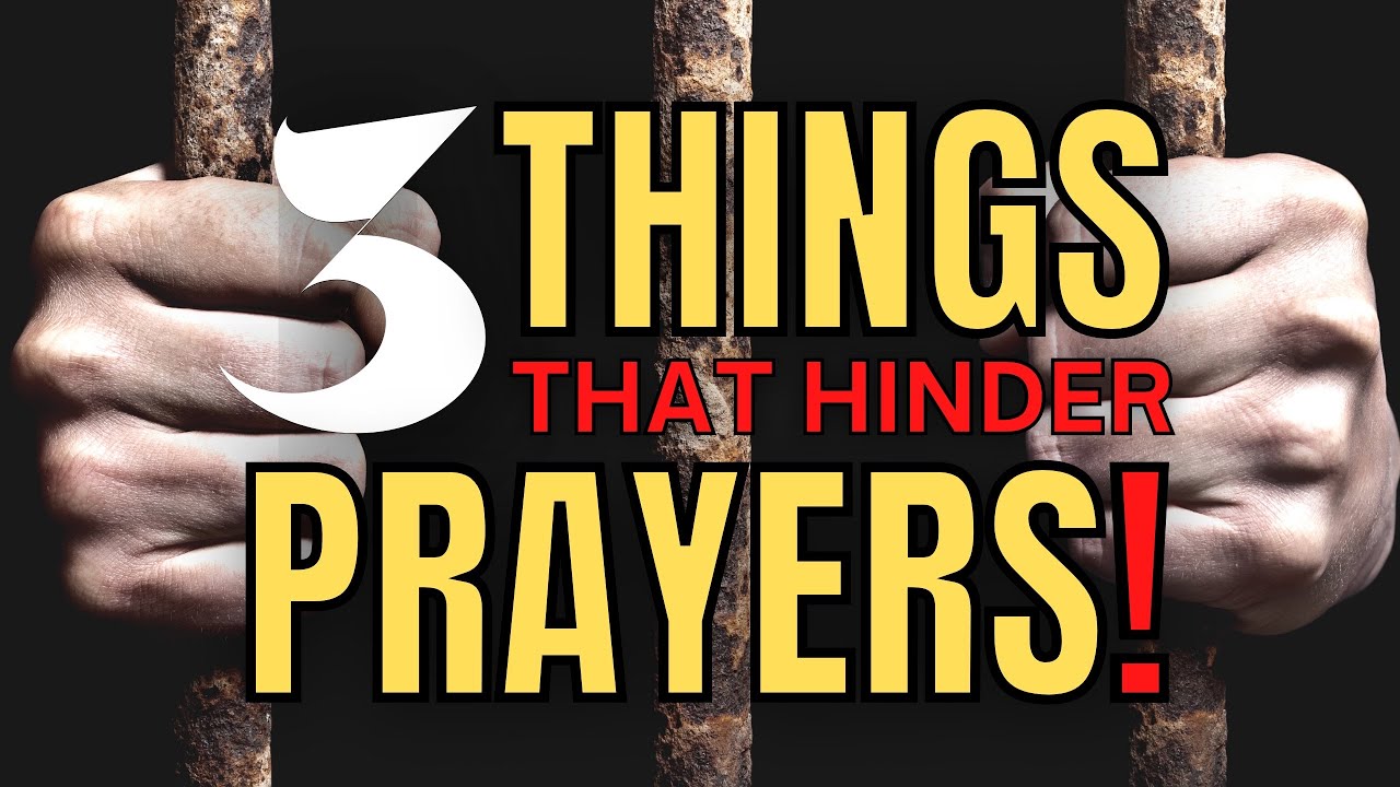 3 Things That HINDER Your Prayers! - YouTube
