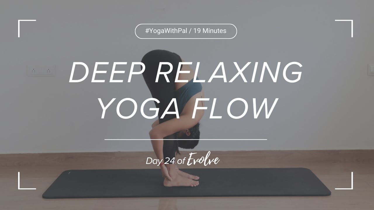 DEEP RELAXING YOGA FLOW | Day 24 of EVOLVE | 30 DAYS YOGA CHALLENGE ...