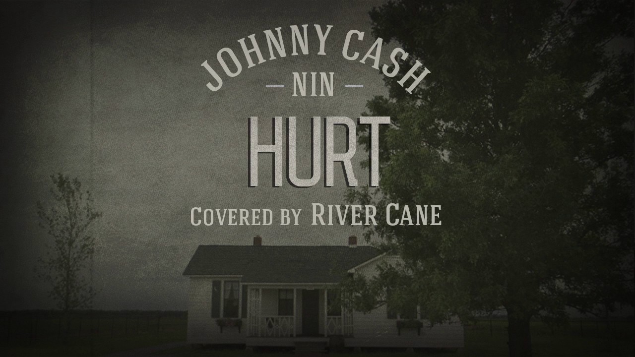 Hurt - Johnny Cash/NIN (River Cane cover) audio - YouTube