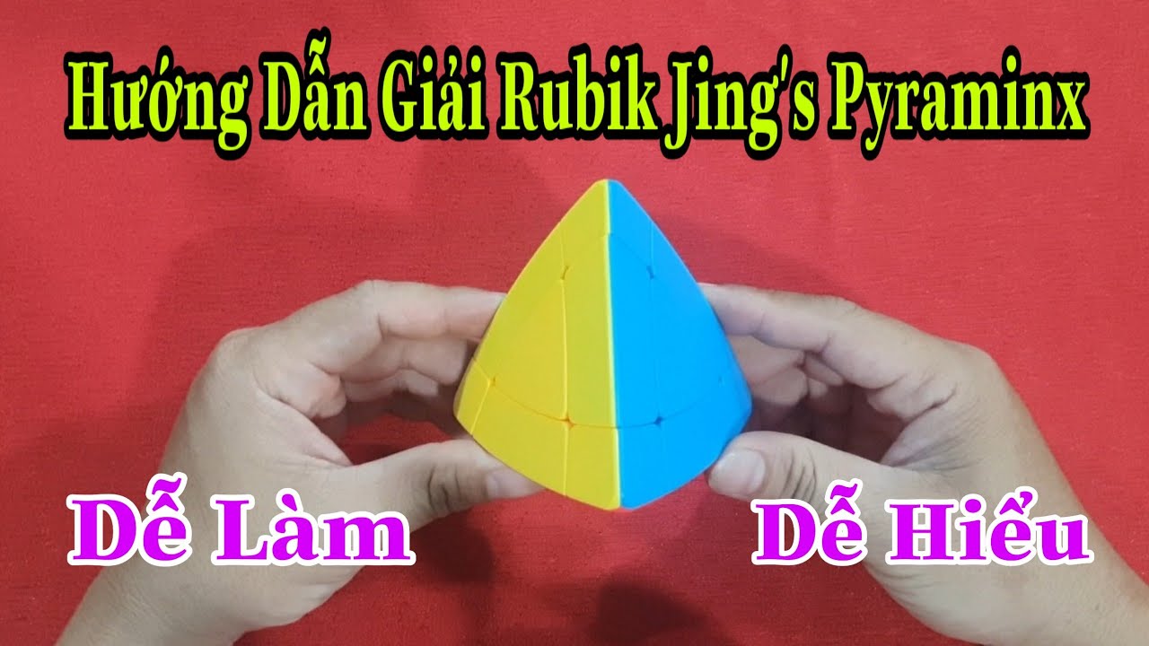 Hướng Dẫn Giải Rubik Jing's Pyraminx - Dễ Hiểu - Dễ Làm ( Cube Rubik ...
