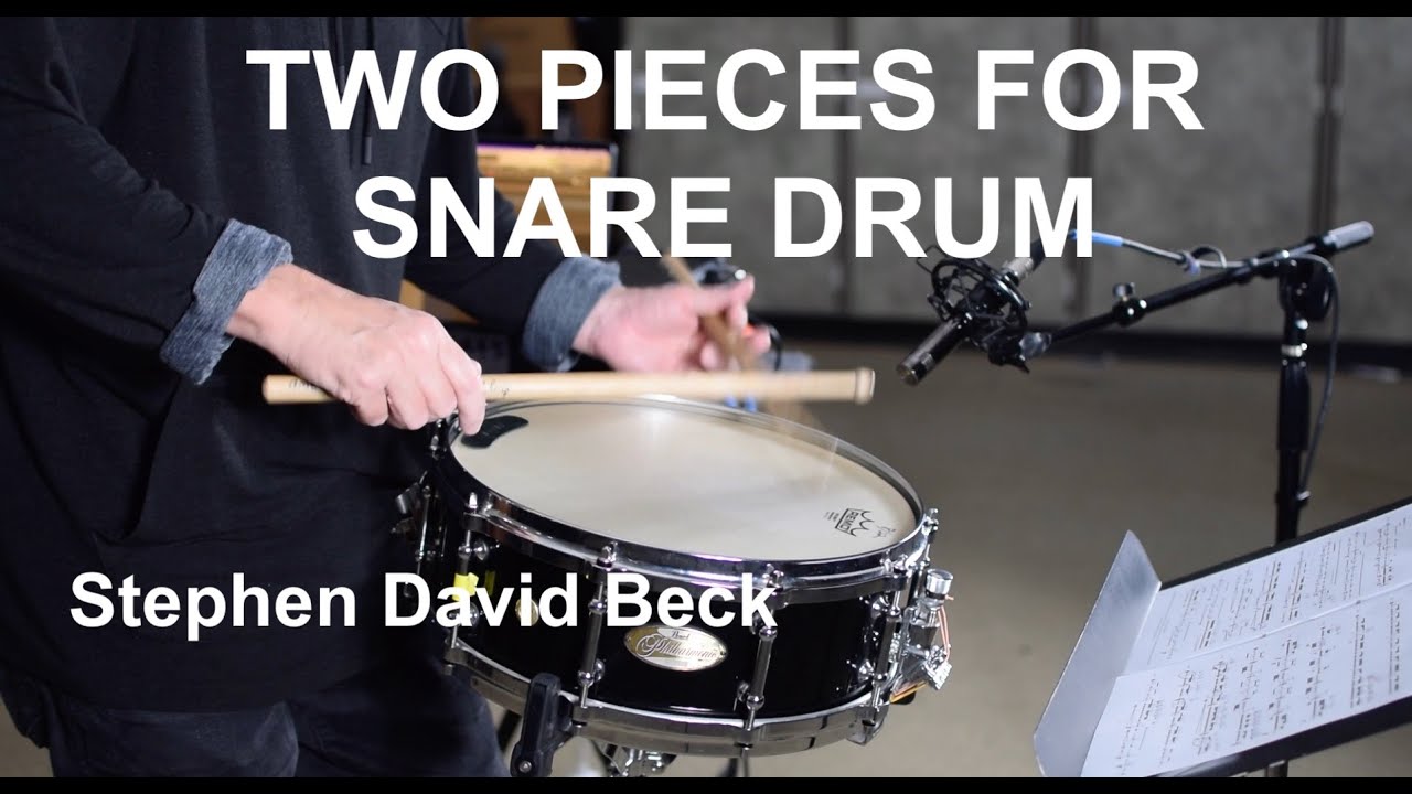 Two Pieces for Snare Drum - Stephen David Beck - YouTube