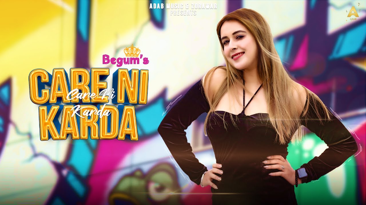 Care Ni Karda (Full Video) | Begum | Love Chananke | Captain | Latest ...