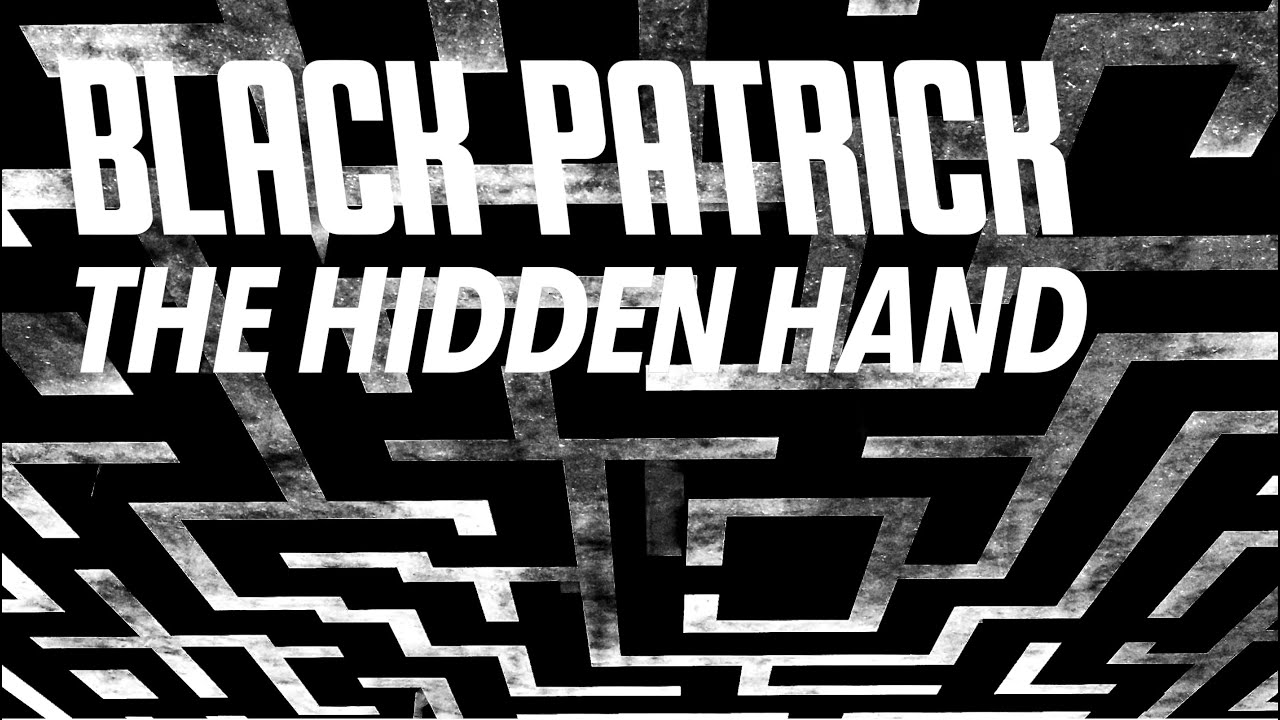 Black Patrick - The Hidden Hand - YouTube