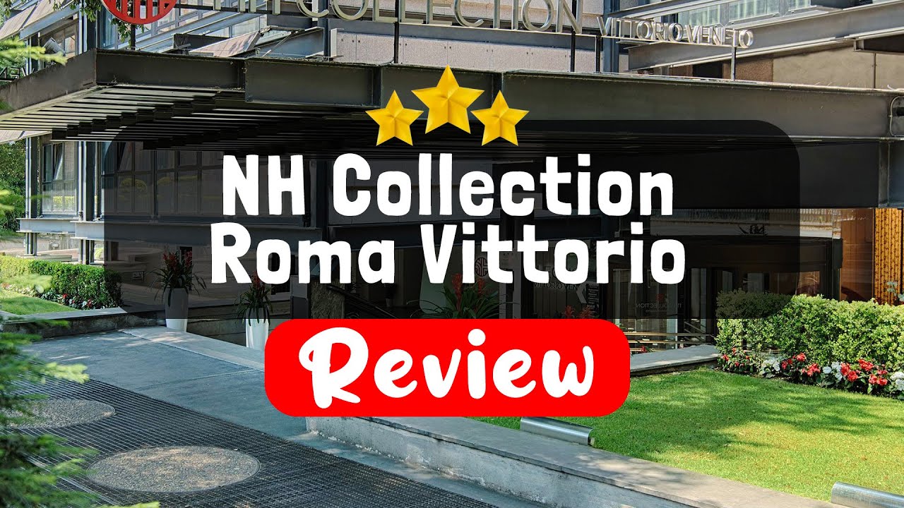 NH Collection Roma Vittorio Veneto Review - Should You Stay At This ...