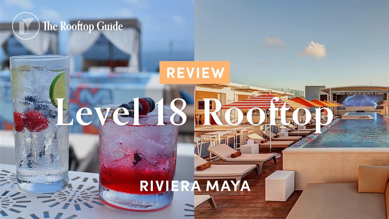 Level 18 Rooftop in Riviera Maya - Review - YouTube
