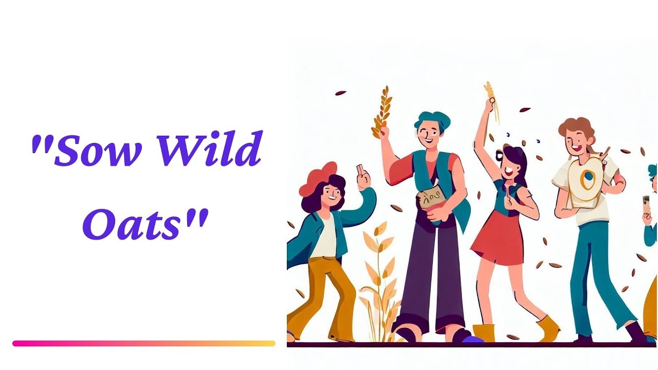 The phrase "Sowing wild oats" has nothing to do with sowing or oats or ...