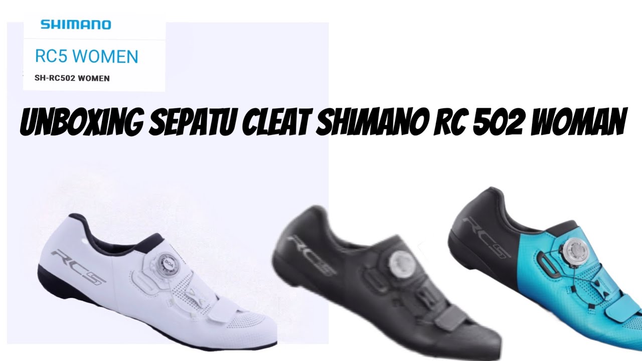 SHIMANO SH RC 502 WOMAN || SEPATU CLEAT WANITA YANG NYAMAN DIKAKI - YouTube