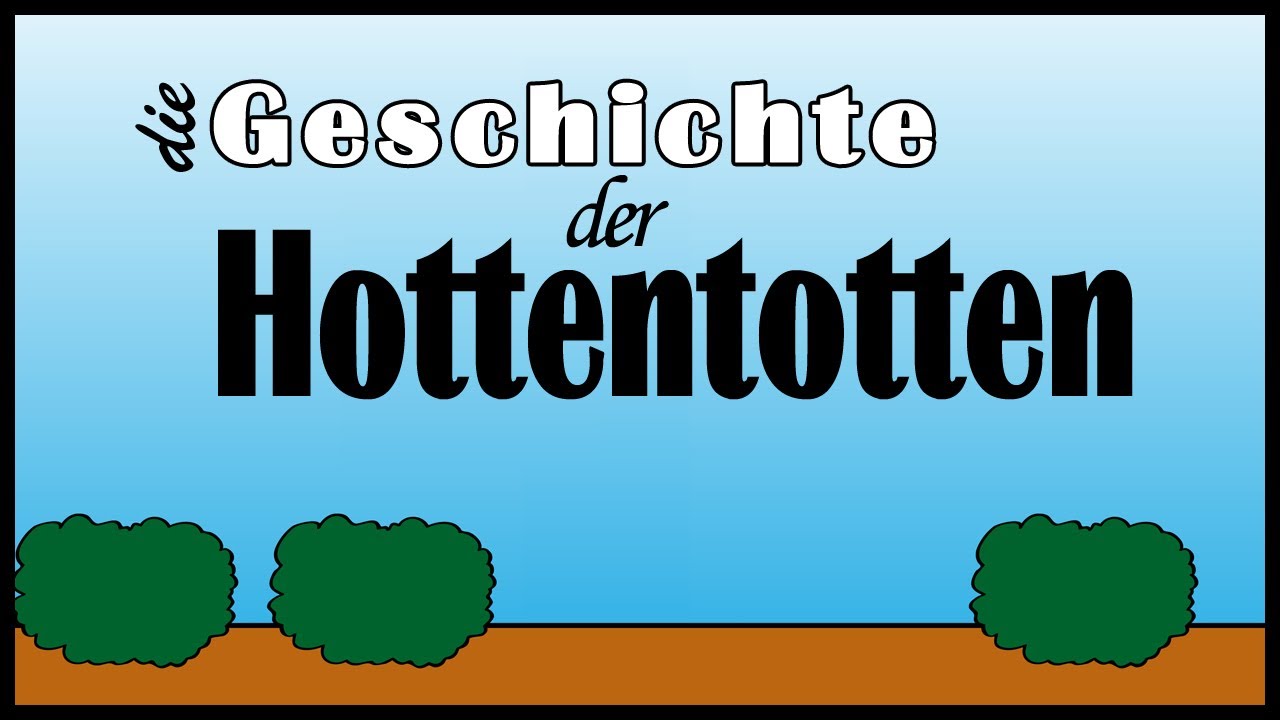 Die Geschichte der Hottentotten (Rhabarberbarbara) - YouTube