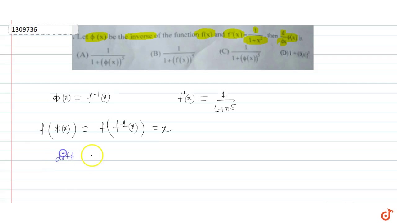 Let `phi (x)` be the inverse of the function `f(x) and f'=1/(1+x^5 ...
