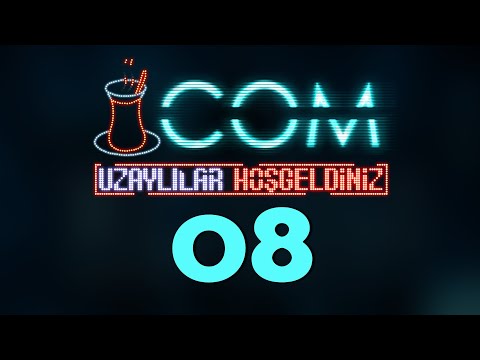 Uzaylı Gören Masum Bilimadamı | 08. Uzaylılar Hoşgeldiniz  [XCOM Long War Türkçe]
