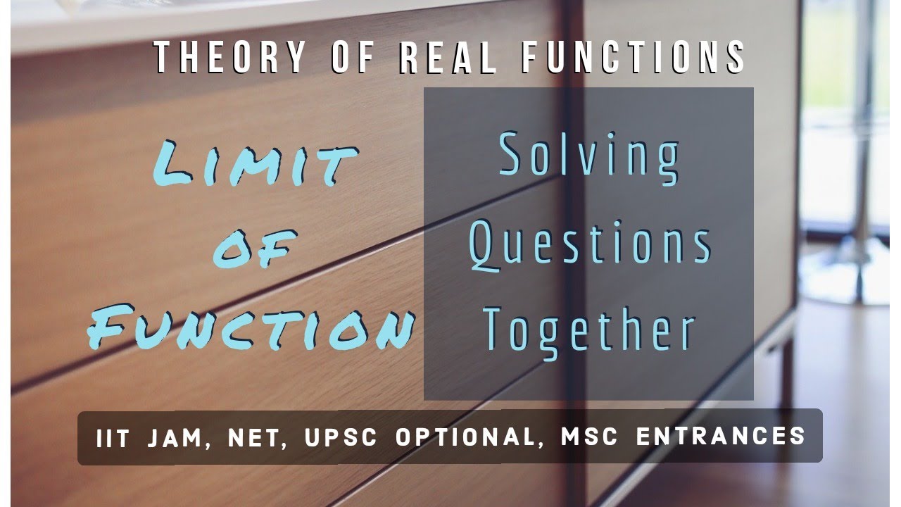 Examples Based On Limit Of A Function Csir Net Iit Jam Theory Of Real Functions Youtube
