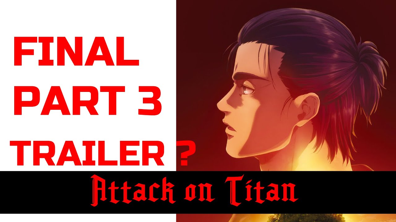 AOT Final Part 3 Trailer Date Revealed ? - YouTube
