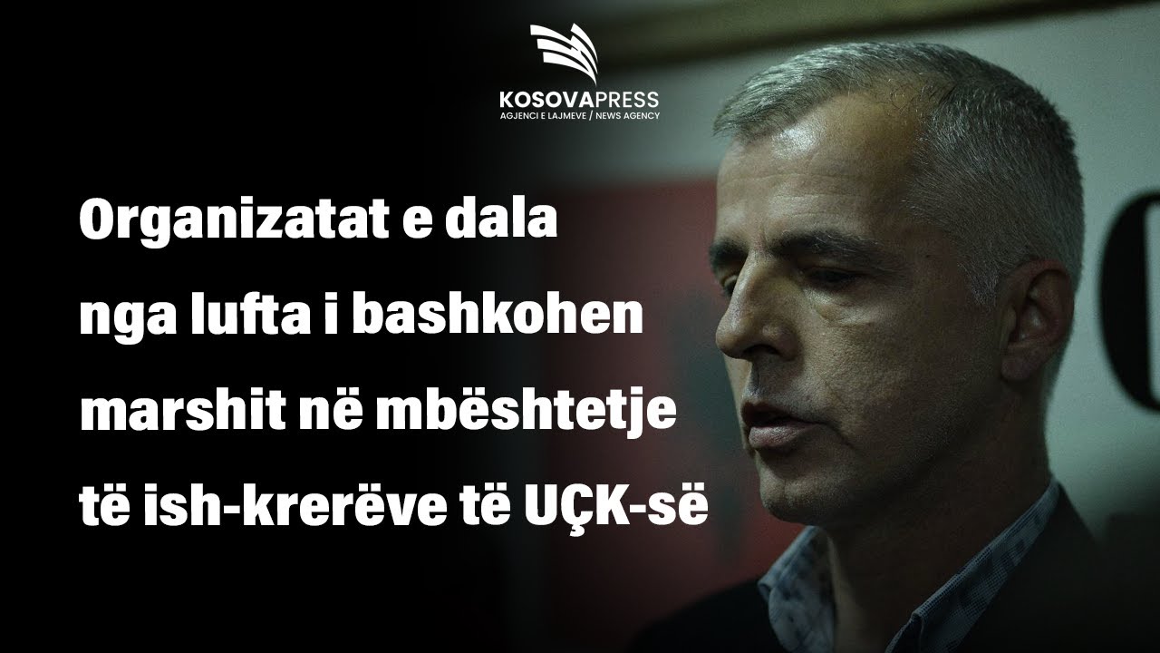 Organizatat e dala nga lufta i bashkohen marshit në mbështetje të ish ...