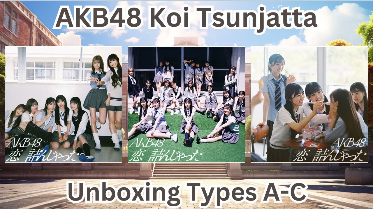 Unboxing AKB48 Koi Tsunjatta (Types A-C) - YouTube