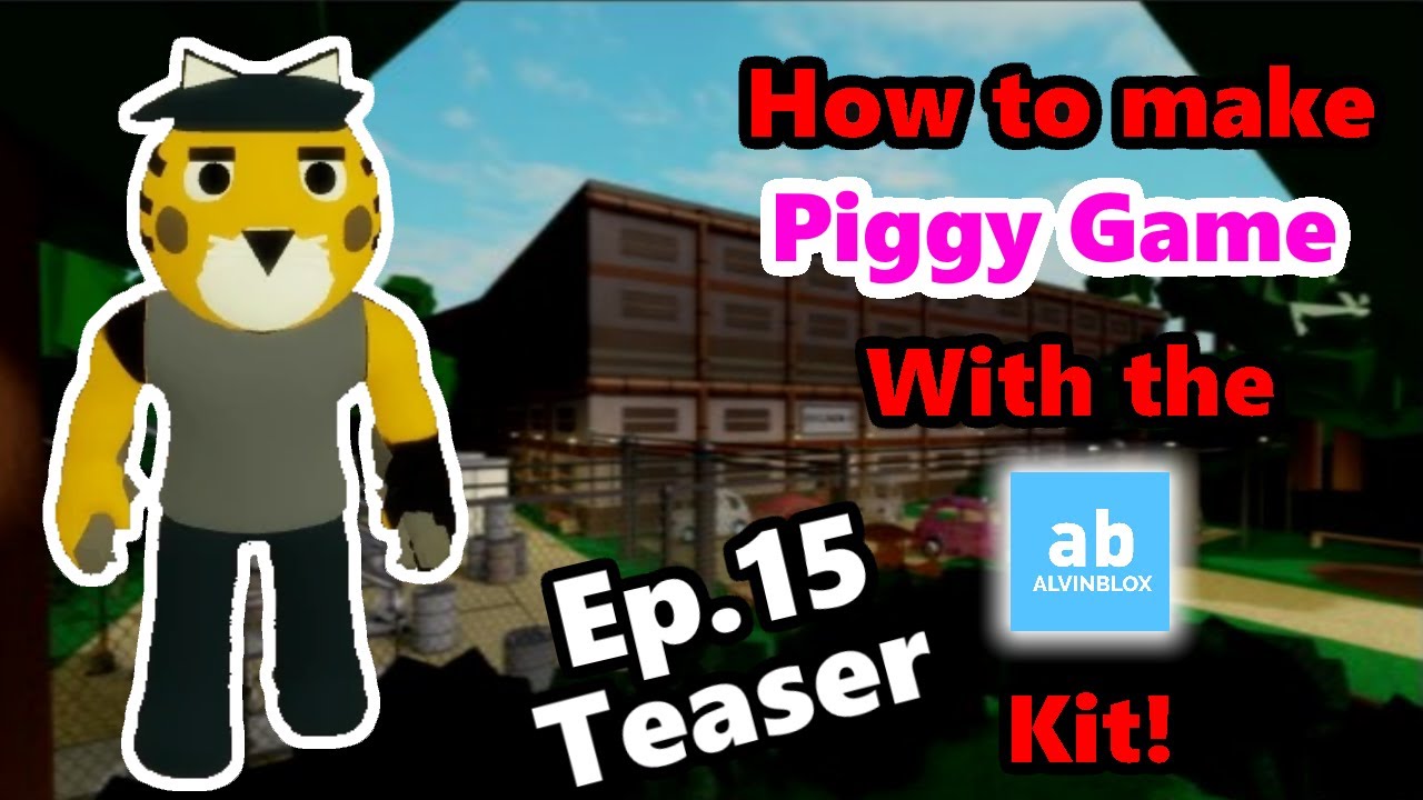 How to make a Piggy game using the AlvinBlox kit Ep-15 Teaser - YouTube
