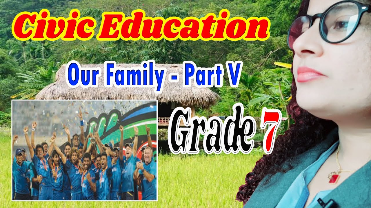 Grade 7 Civic Education | Our Family - Part (V) | English medium ...
