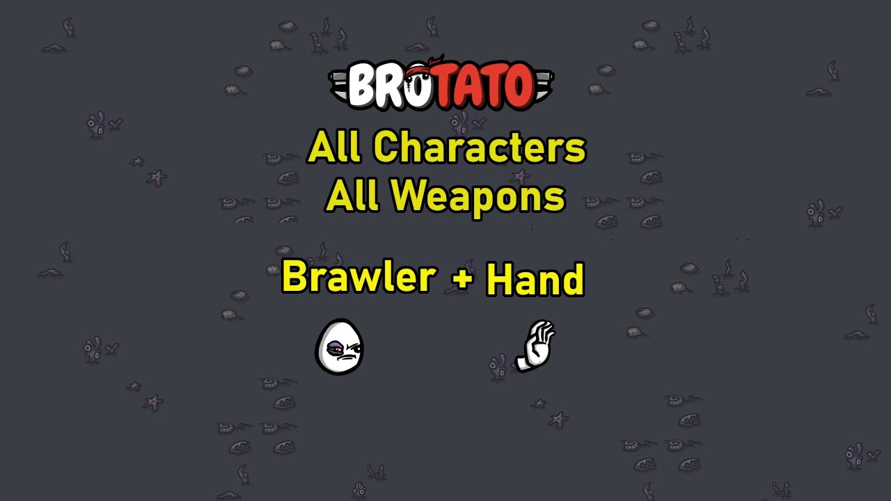 [16/787] Brotato - All Characters - All Weapons - Abyss - D5 - Brawler ...