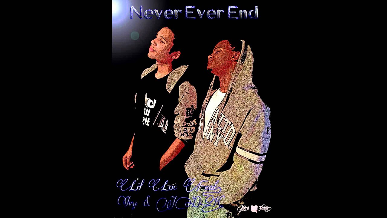 Never Ever End - Lil Loc Feat. Ivy & JDK - YouTube