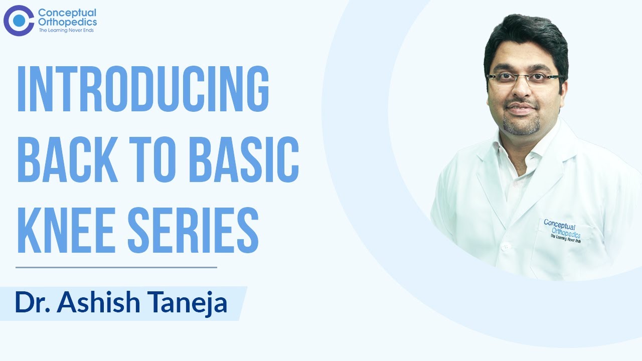Introducing Back To Basic Knee Series By Dr. Ashish Taneja - YouTube