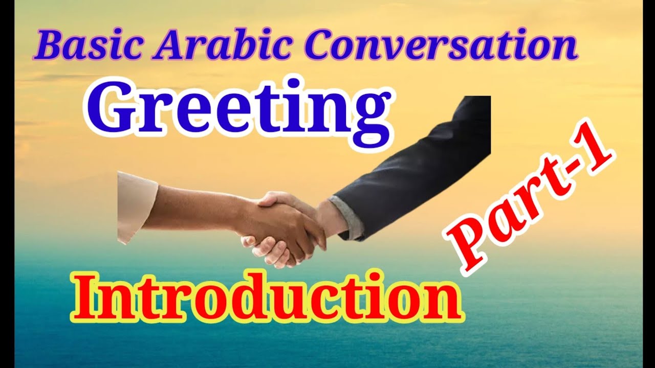 Learn Arabic conversation | Part-1 How to greet and introduce in Arabic ...