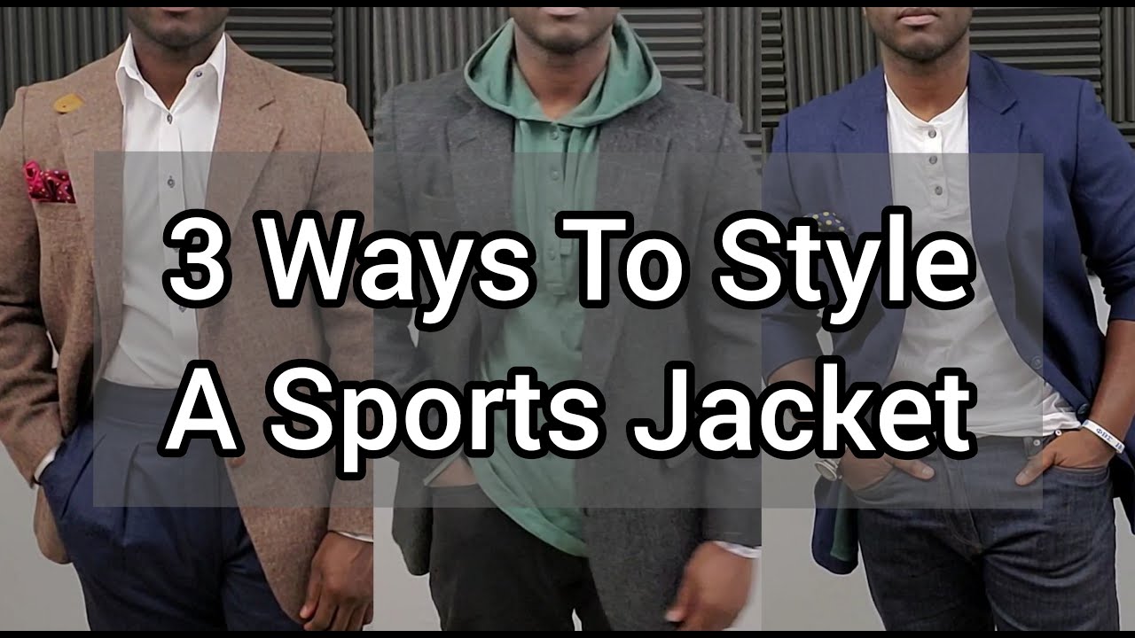 Date Night Lookbook | 3 Ways To Style A Sports Jacket - YouTube