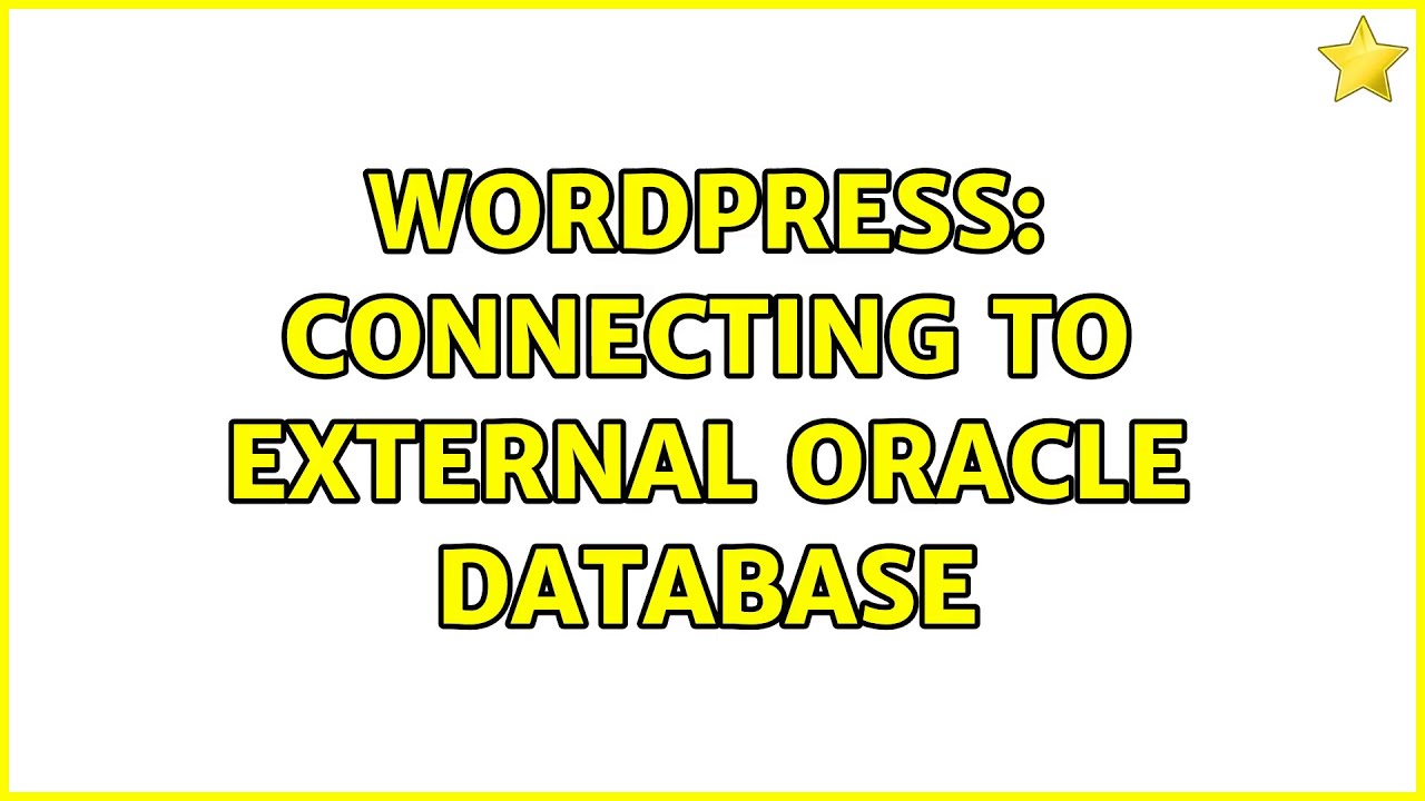 Wordpress: Connecting to external oracle database (2 Solutions!!) - YouTube