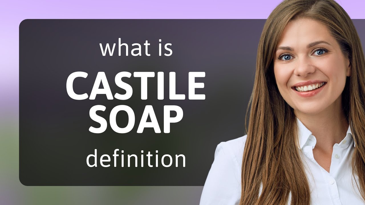 Castile soap | what is CASTILE SOAP definition - YouTube