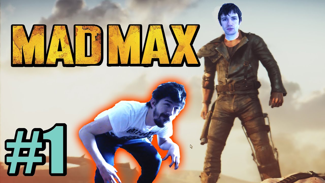 Taking it to the Max ! - Mad Max Game Part 1 - YouTube