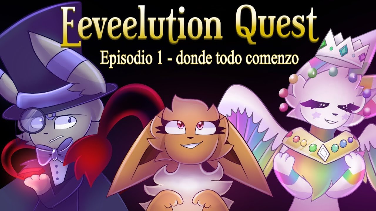 Eeveelution Quest Episodio 1 - donde todo comenzo @StarEevee - YouTube