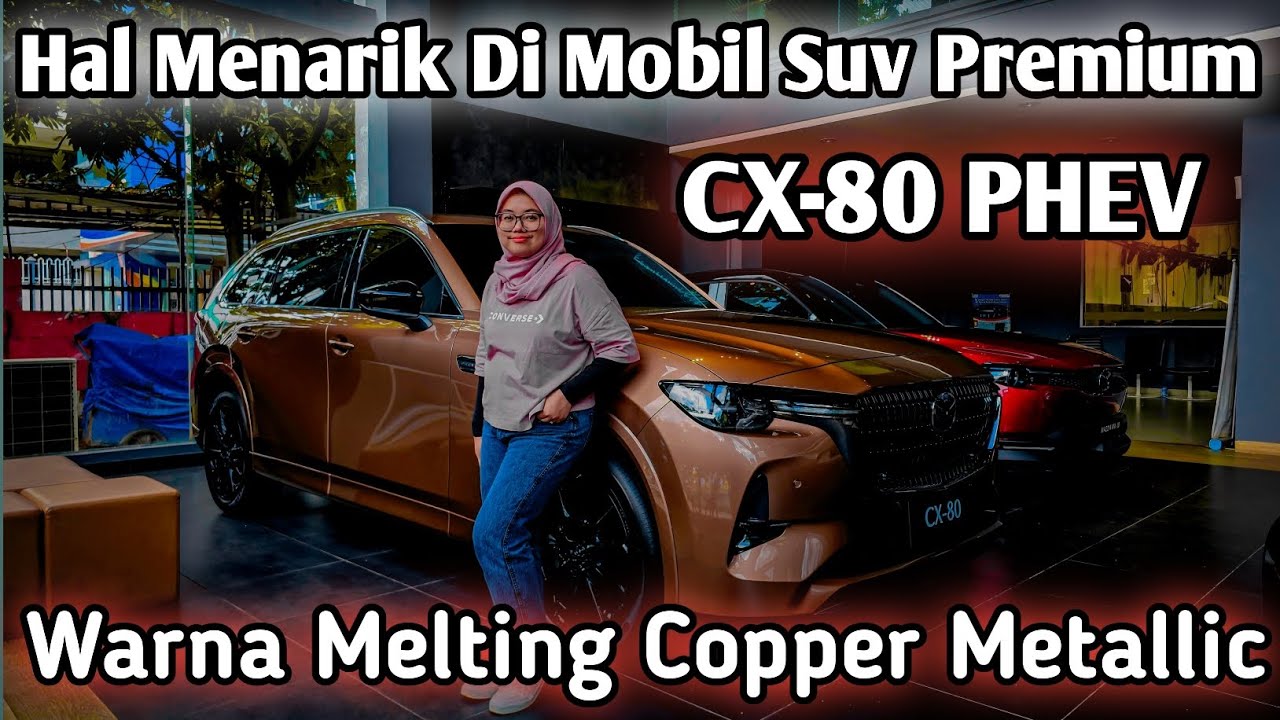 Mazda CX-80 PHEV | Warna Melting Copper Metallic | Fakta Menarik Mobil ...